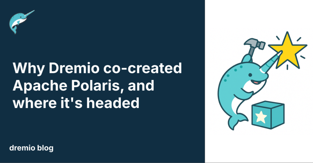 Why Dremio co-created Apache Polaris, and where it's headed | Dremio