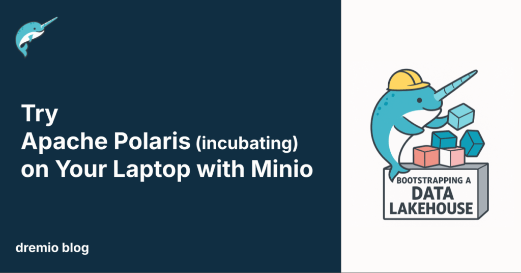 Try Apache Polaris (incubating) on Your Laptop with Minio | Dremio